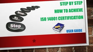 Environment Management System - ISO 14001 Certification - user's guide | PPT