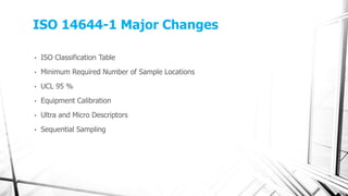 Iso 14644 key changes | PPTX