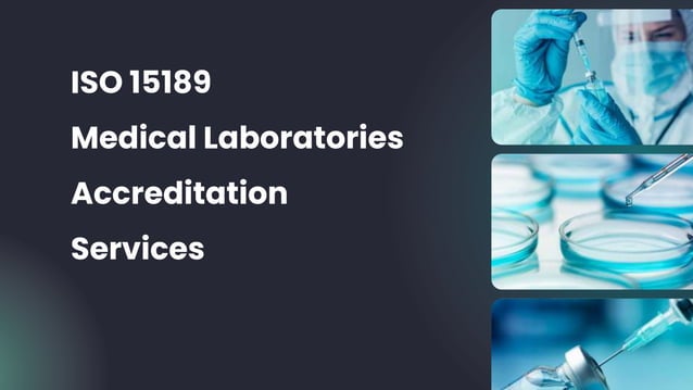 ISO 15189 Medical Laboratories Accreditation Services | PPT