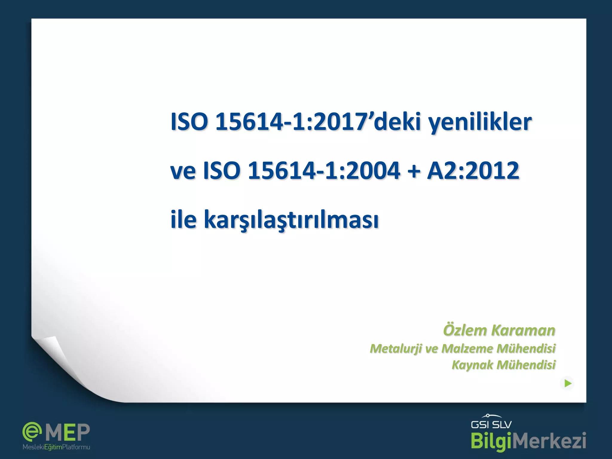 ISO 15614-1:2017’deki yenilikler ve ISO 15614-1:2004 + A2:2012 ile karşılaştırılması | PDF
