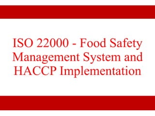 ISO 22000 - Food Safety Management System and HACCP Implementation | PPTX