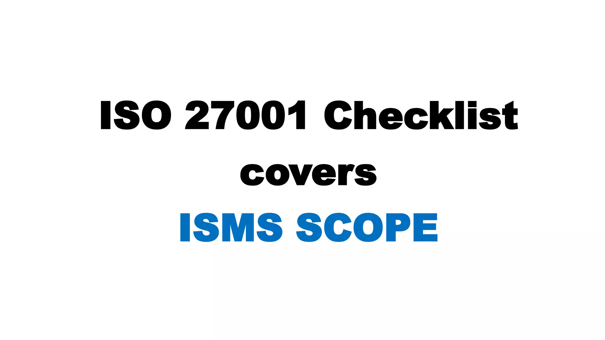 ISO 27001 Checklist - ISMS Scope - Clause 4.3 - 38 checklist Questions ...
