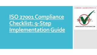 ISO 27001 Compliance Checklist 9 Step Implementation Guide.pptx