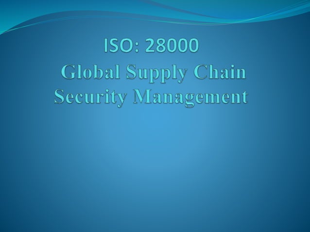 ISO 28000.pptx | Logistics | Business