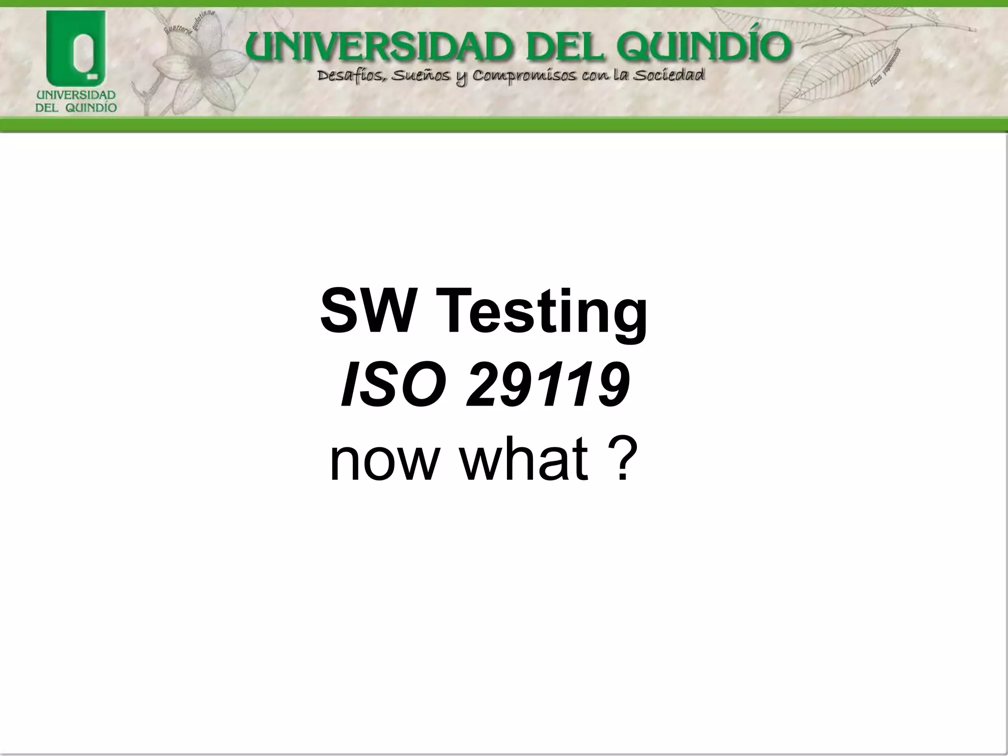 ISO 29119 and Software Testing - now what?? | PPT