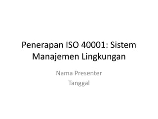 ISO_40001_Presentation kesehatan dan keselamatan kerja | PPTX
