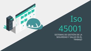 iso45001 sistemas de seguridad y salud en el trabajo | PPT