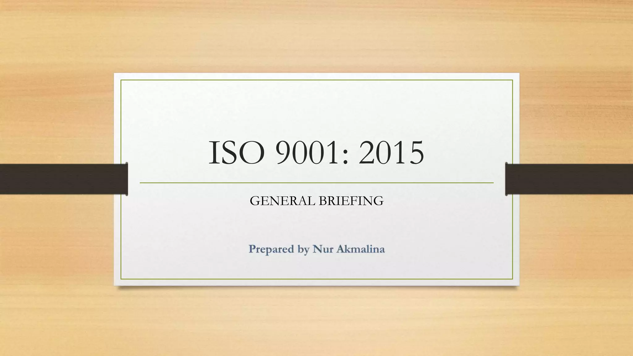 ISO 9001:2015 General Briefing | PPTX