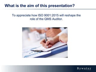 ISO 9001:2015 Reshaping the role of the auditor - updated version | PPTX
