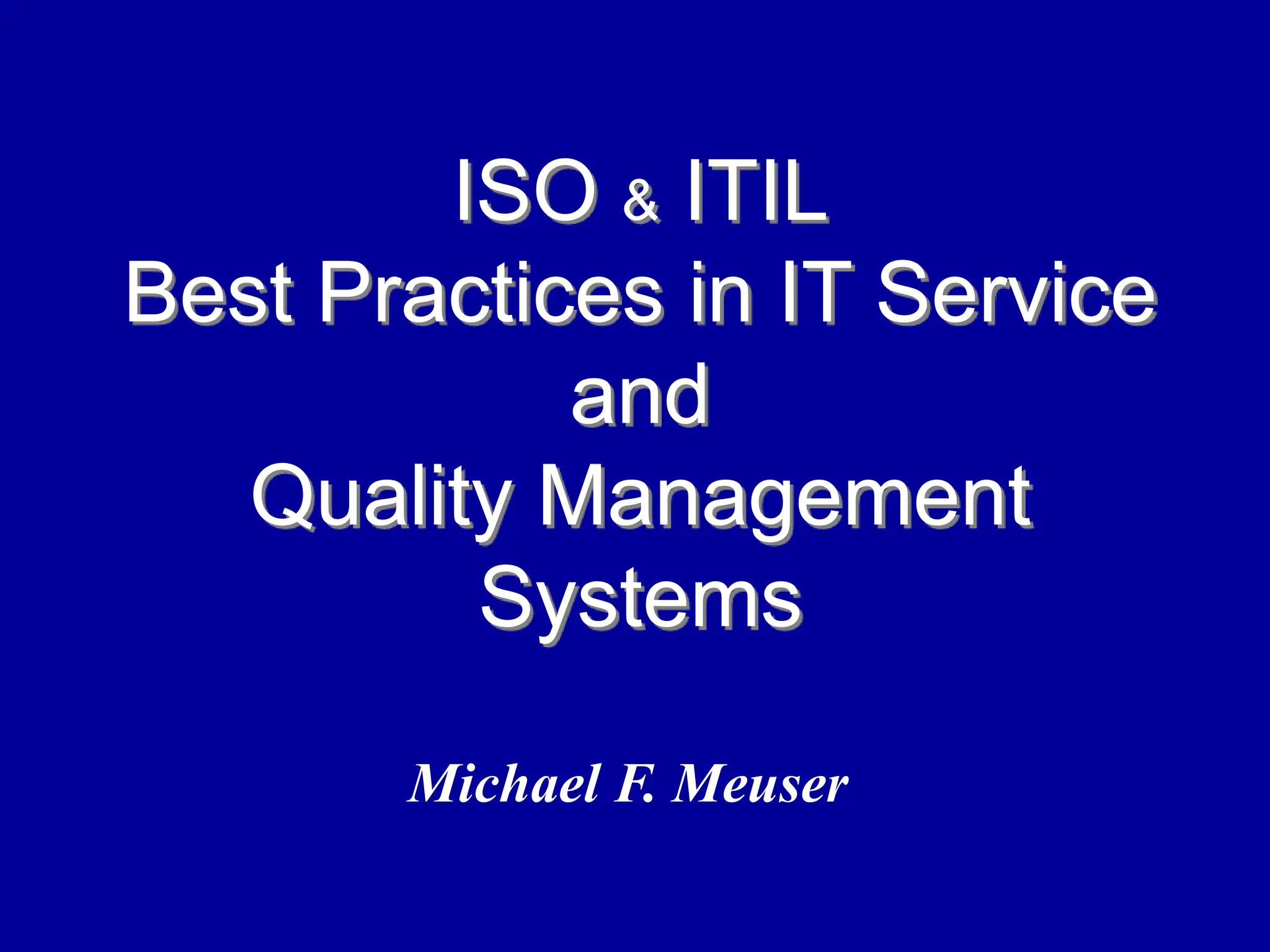 ISO and ITIL Best Practices in IT Services and Quality Management.ppt