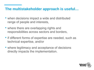 Internet Governance - Why the Multistakeholder Approach Works | PPT