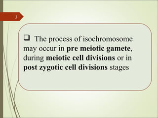 Isochromosomes | PPT