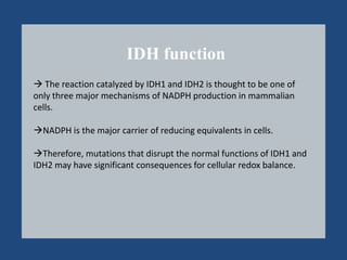 Isocitrate dehydrogenase mutations in hereditary diseaes | PPT