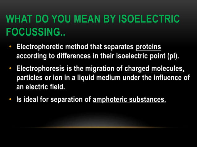 ISOELECTRIC FOCUSING PPT.pptx