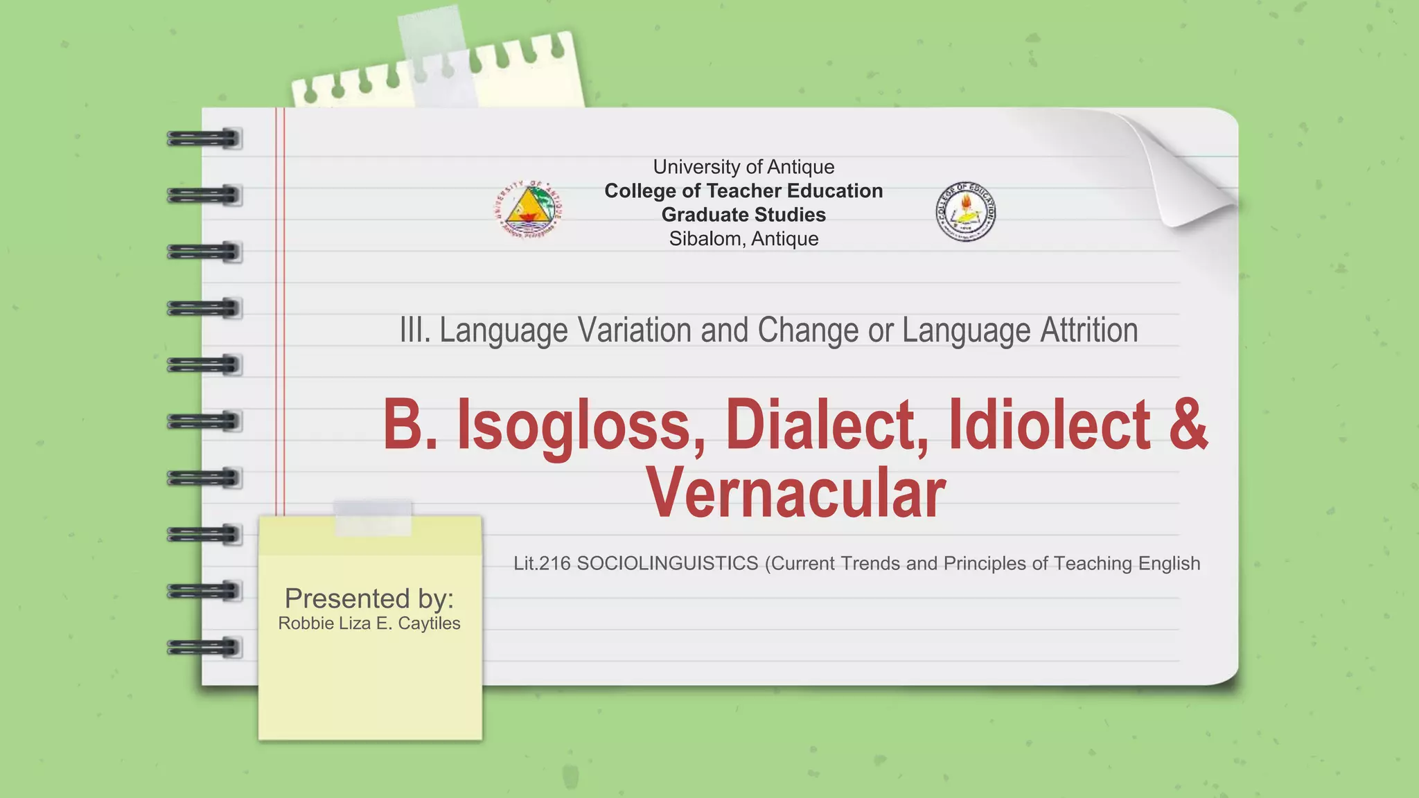 Isogloss, Dialect, Idiolect, Vernacular.pptx