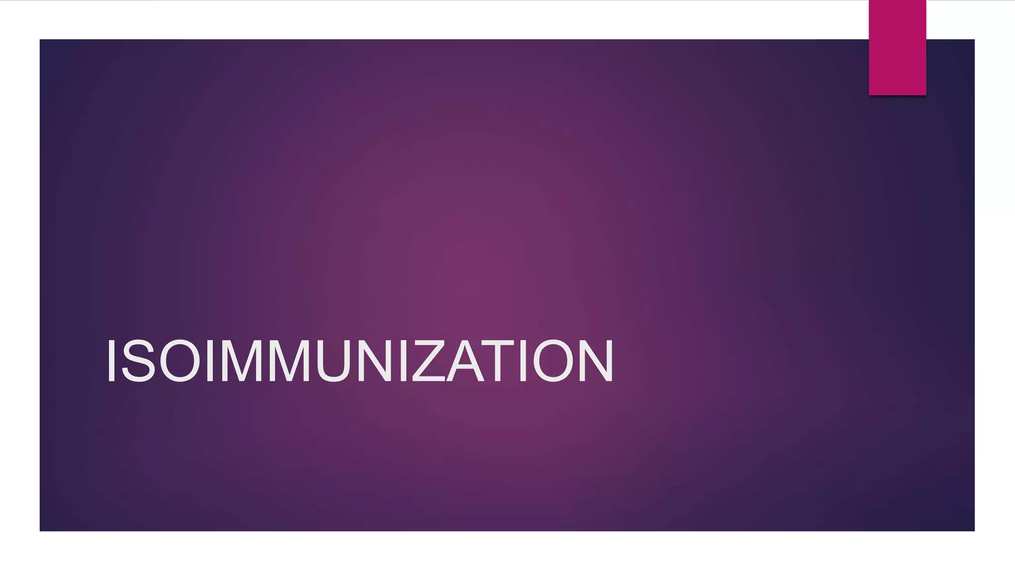 Isoimmunization | PPTX