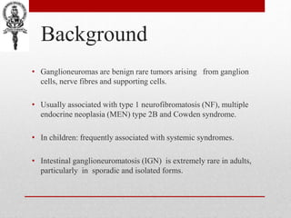 Isolated intestinal ganglioneuromatosis | PPTX | Digestive Disorders ...