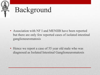 Isolated intestinal ganglioneuromatosis | PPTX | Digestive Disorders ...