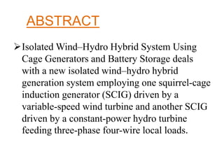Isolated Wind–Hydro Hybrid System Using Cage Generators and.pptx