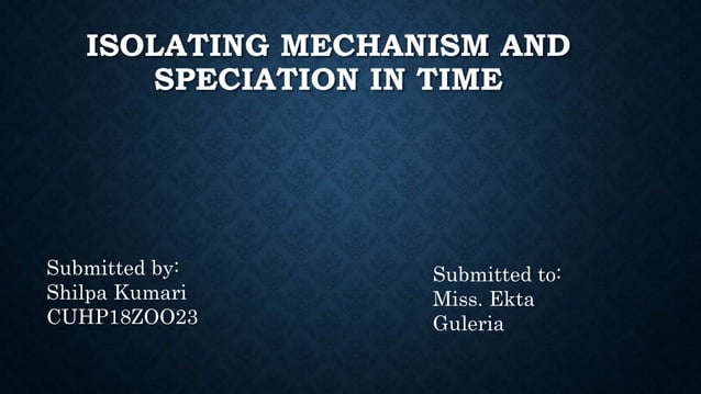 Isolating mechanism and speciation in time 1 | PPTX