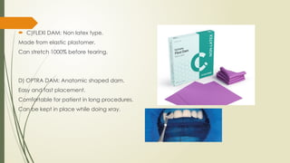 ISOLATION rubber dam indications application types and advances | PPTX