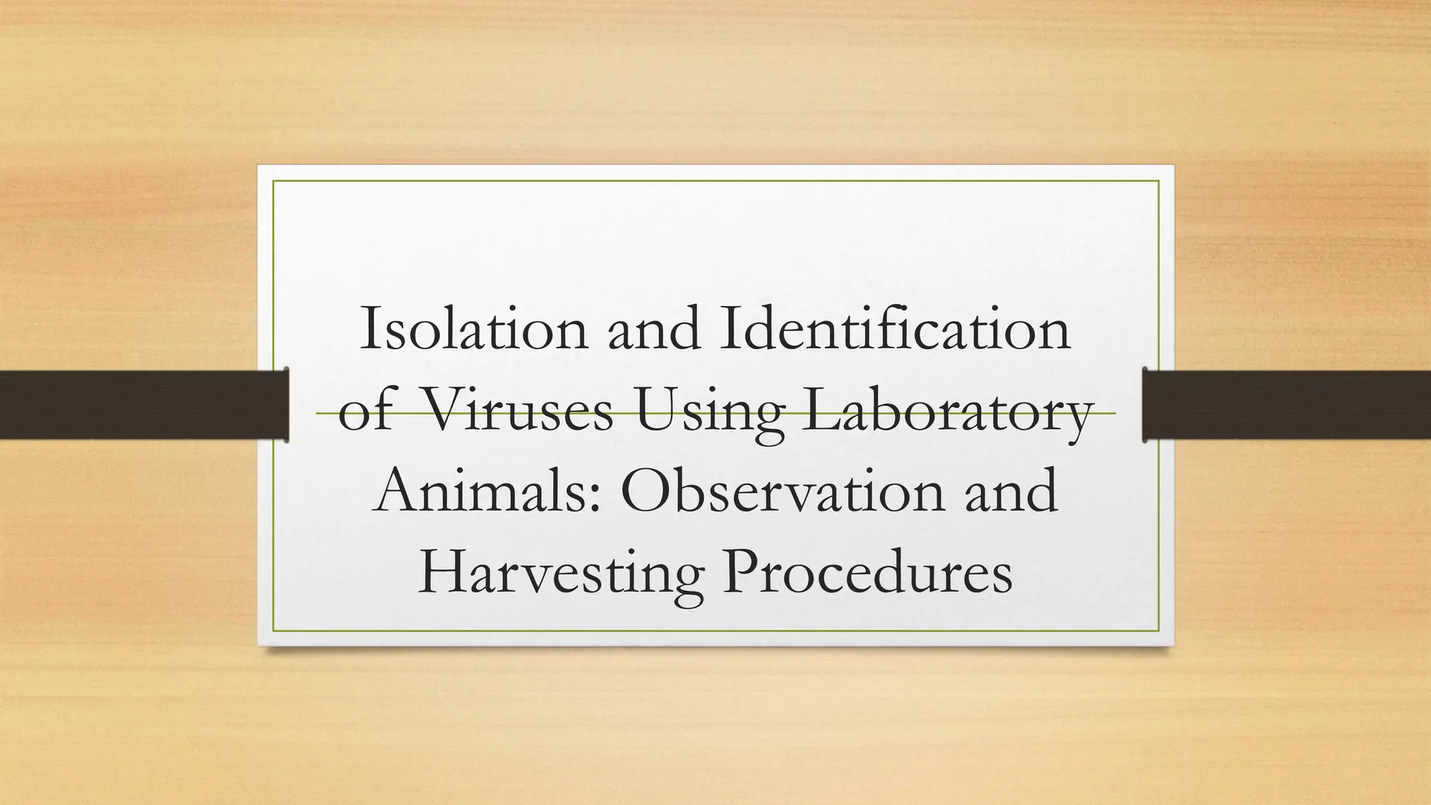 Isolation and Identification of Viruses Using Laboratory Animals.pptx
