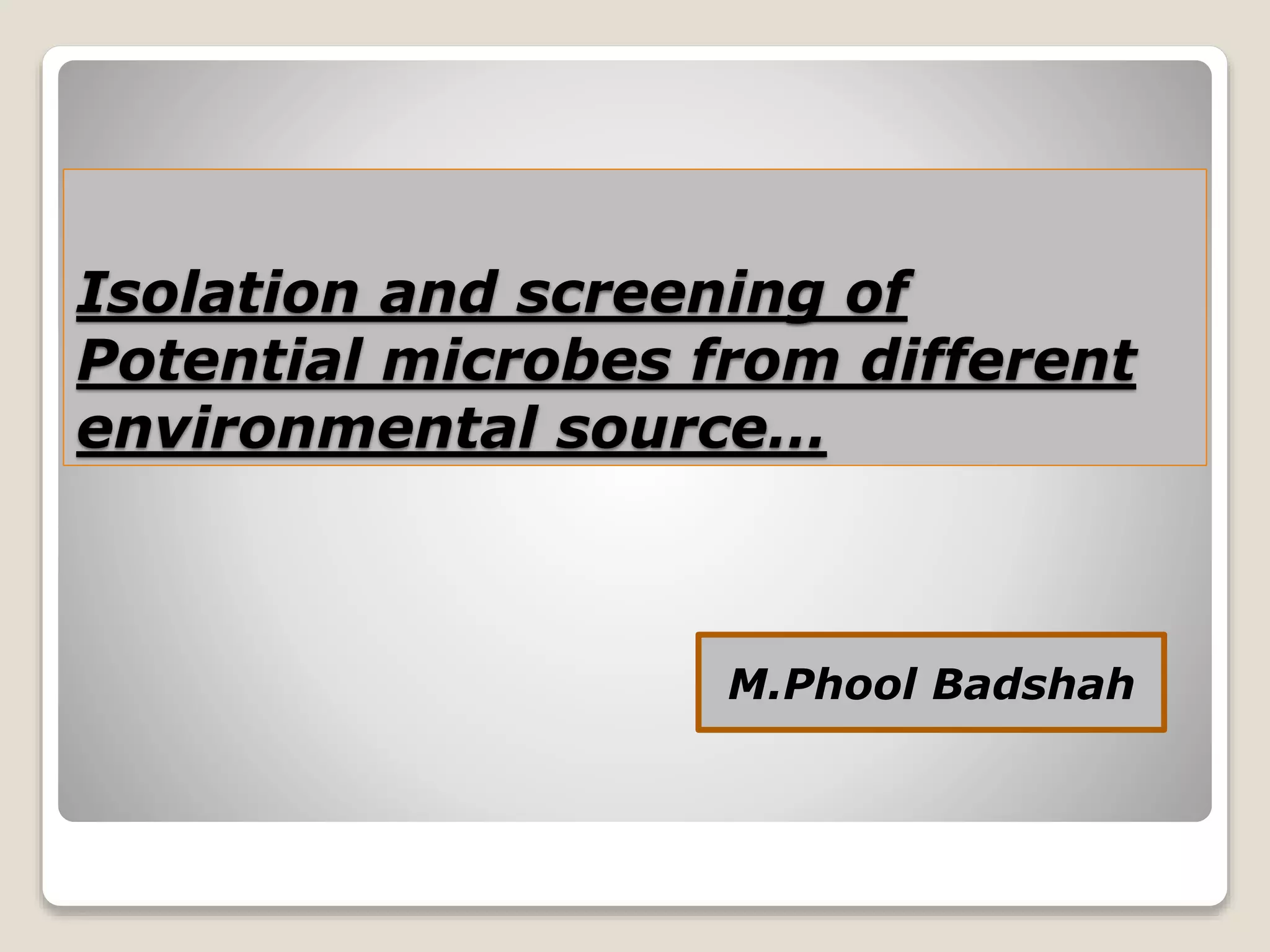 isolation and screening of microbes from different environment.pptx