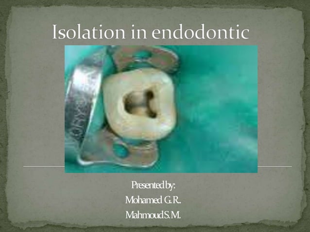 Isolation in endodontic | PPTX | Oral care | Personal Care