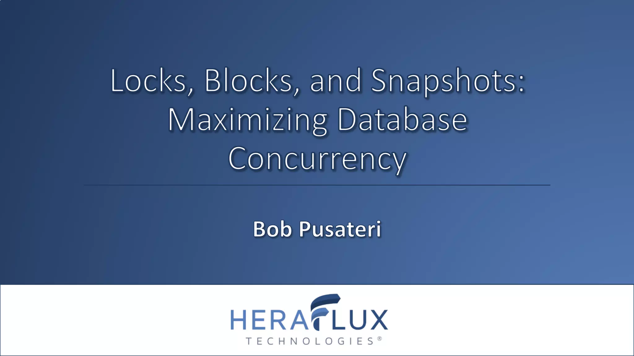Locks, Blocks, and Snapshots: Maximizing Database Concurrency (PASSDC User Group) | PPT