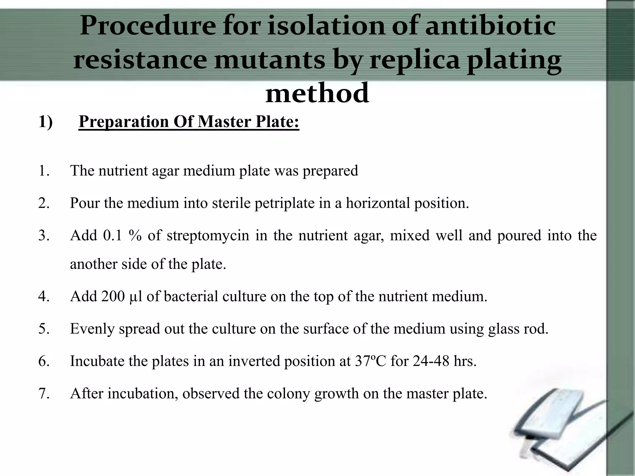 Isolation of antibiotic resistance mutant by replica plating | PPTX