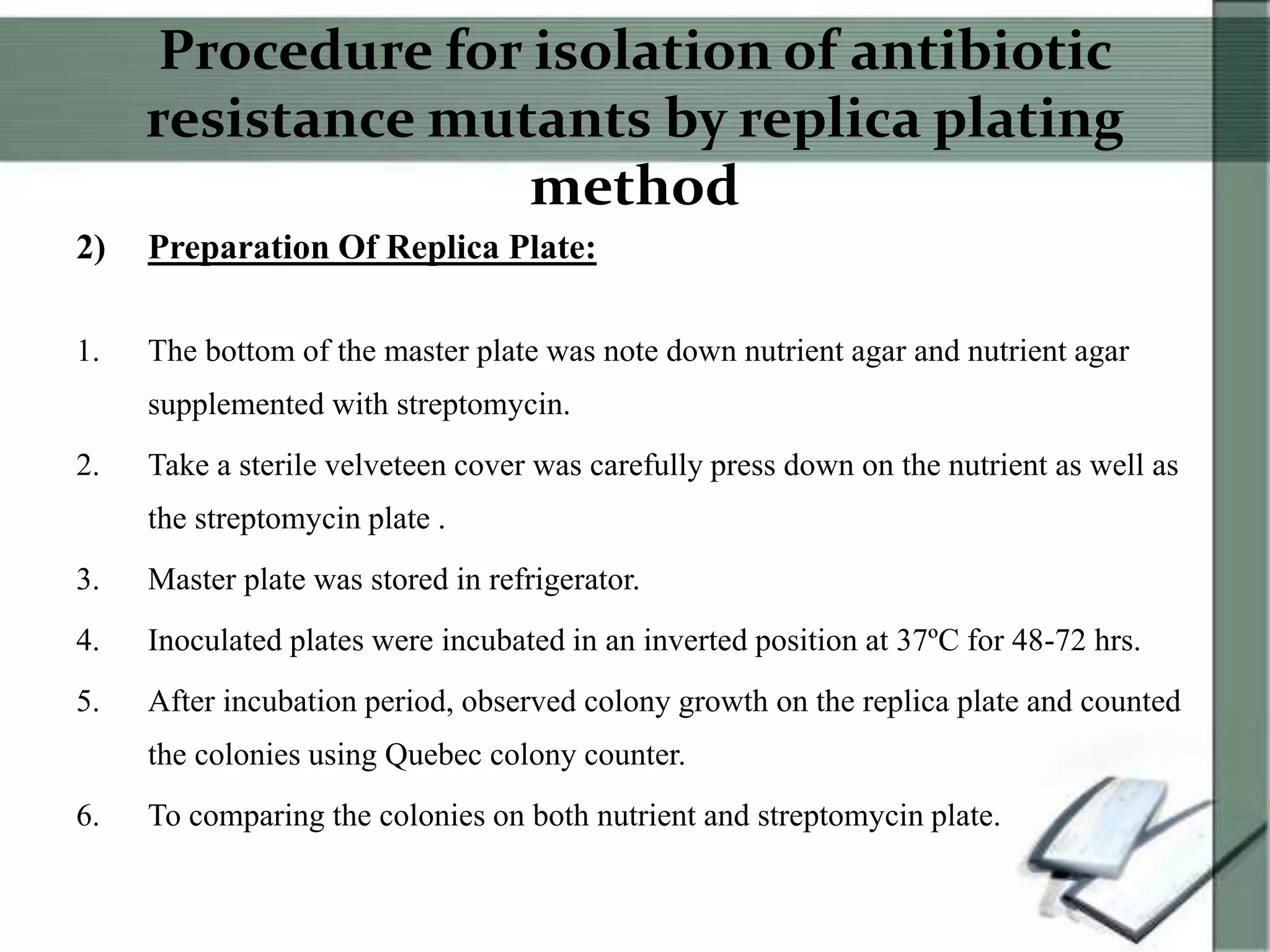 Isolation of antibiotic resistance mutant by replica plating | PPTX