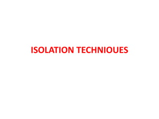 Isolation technioues | PPT
