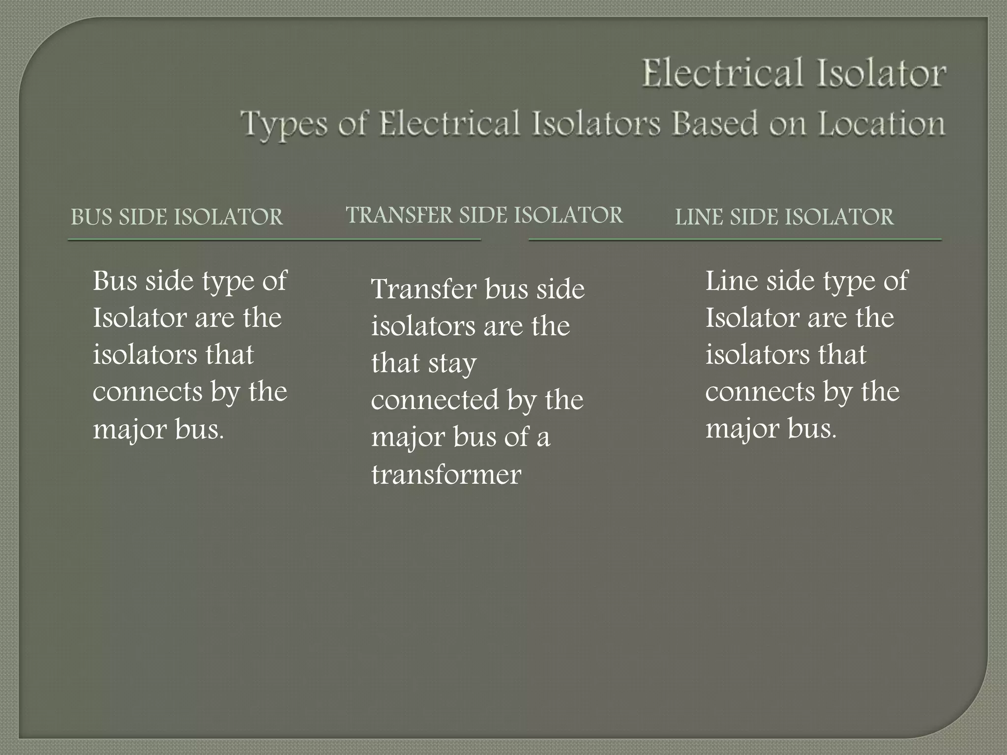 Electrical Isolators, It's types, types based on location and tap ...