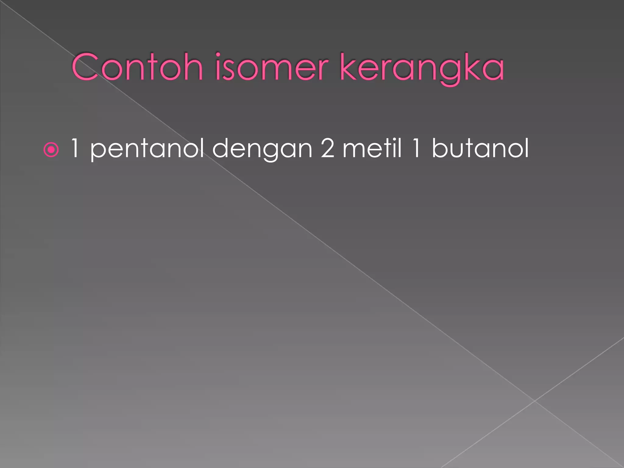 ITP UNS SEMESTER 2 Isomer | PPT