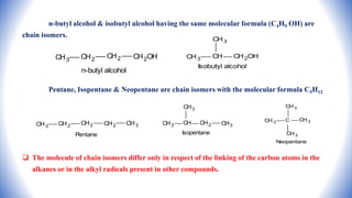 Isomerism - Structural Isomerisms in Organic compounds | PPTX