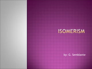 Isomerism prsnttn | PPT