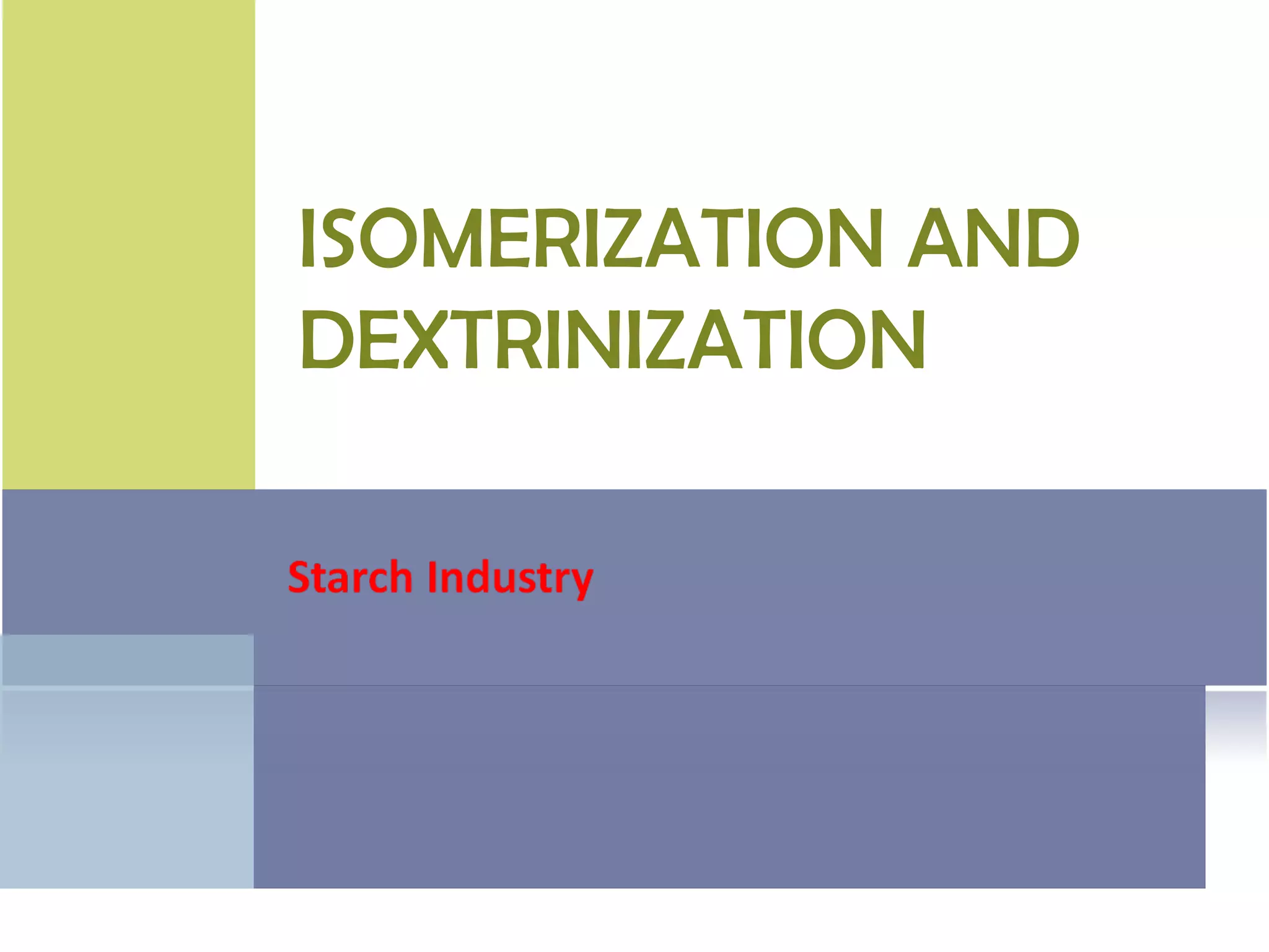 Isomerization And Dextrinization S | PPT