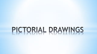 MOST COMMON PICTORIAL DRAWINGSand Steps in Sketching an Isometric View ...