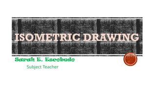 ISOMETRIC DRAWING.pptx LESSON TLE GRADE 7 DRAFTING | PPTX | Drawing and ...
