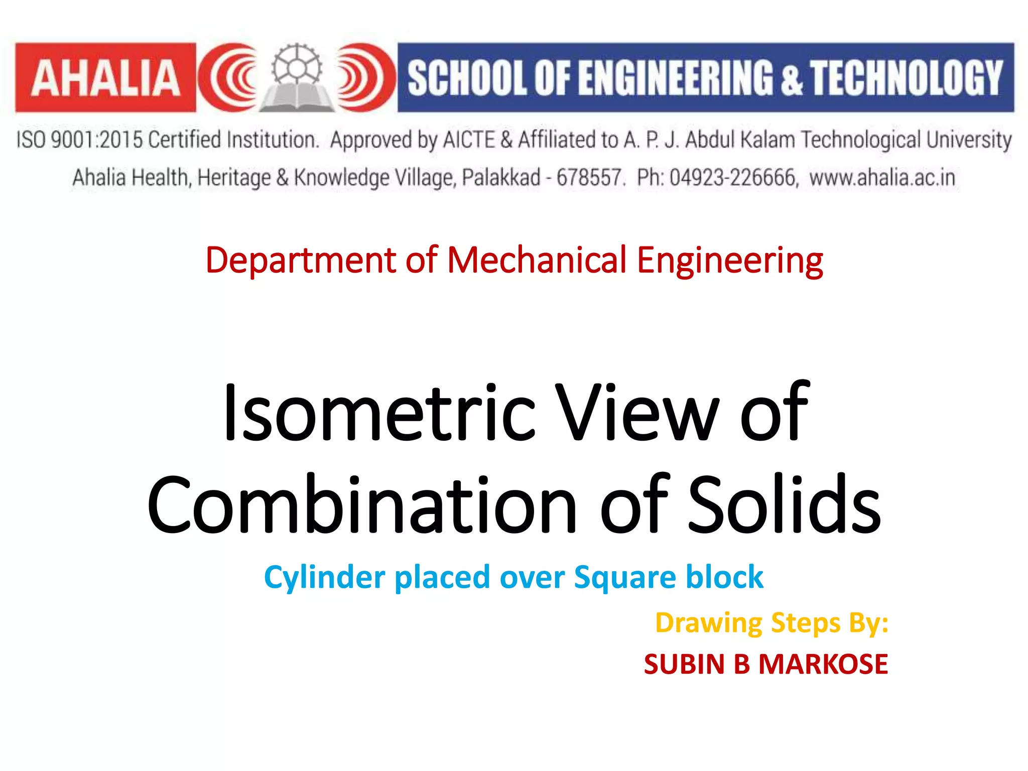 Isometric view of combination of solids: Cylinder resting centrally ...