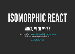 Isomorphic React - What, When and Why ? | PPT