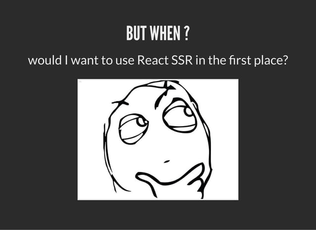 Isomorphic React - What, When and Why ? | PPT