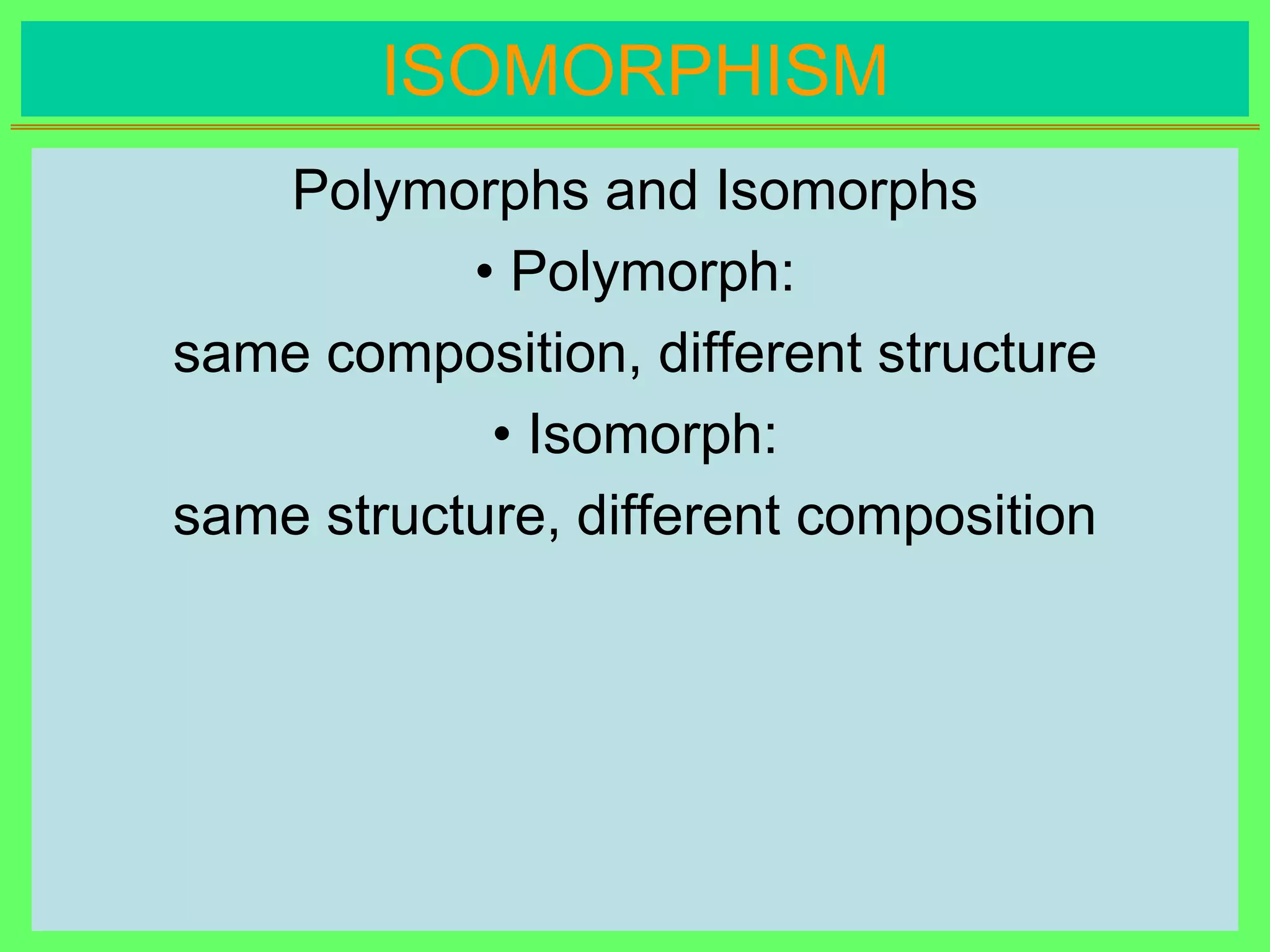 ISOMORPHISM & POLYMORPHISM.ppt