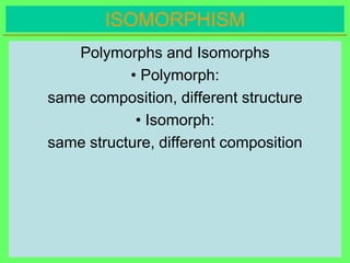 ISOMORPHISM & POLYMORPHISM.ppt