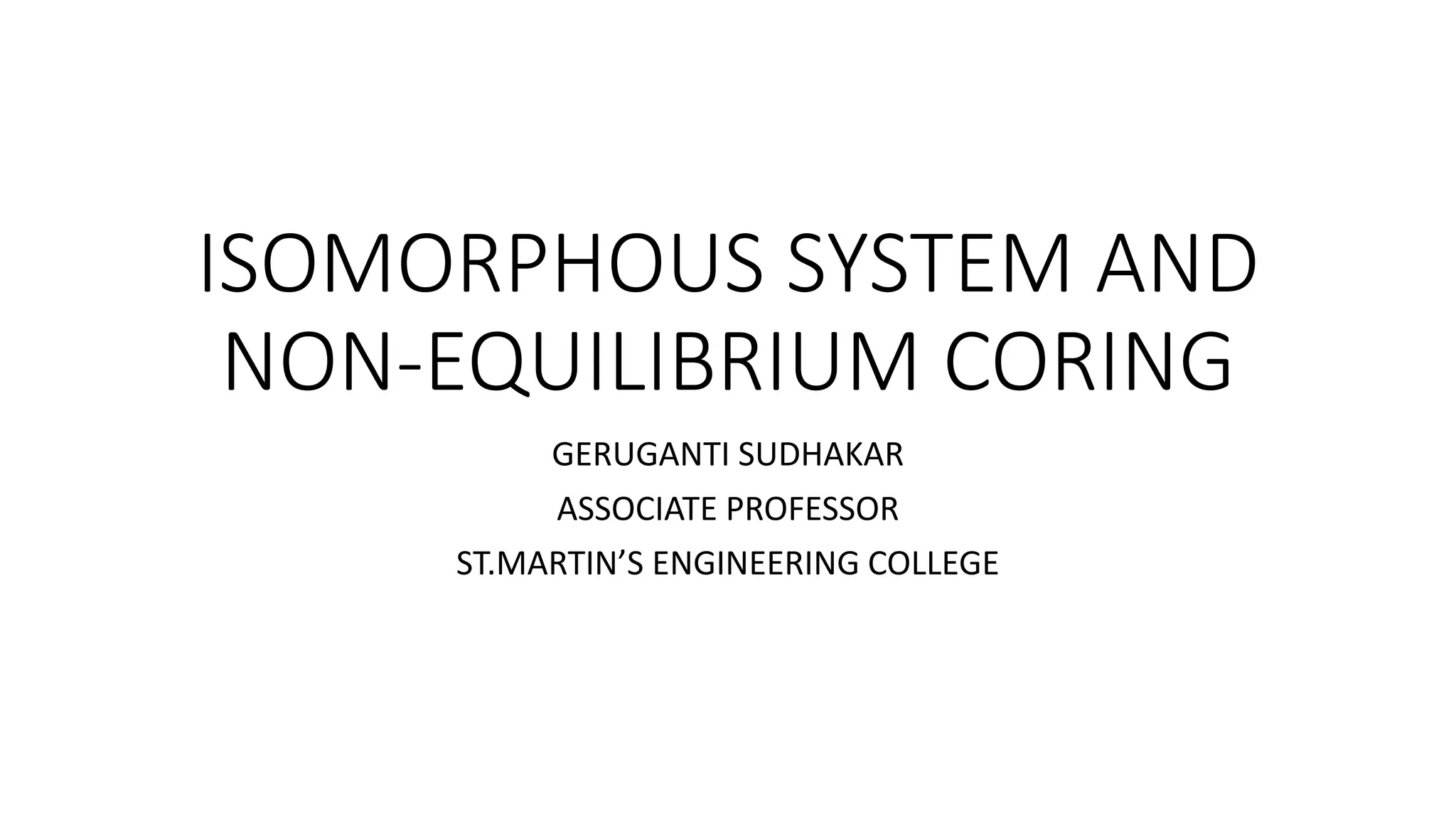 ISOMORPHOUS SYSTEM AND NON-EQUILIBRIUM CORING.pptx | Chemistry | Science