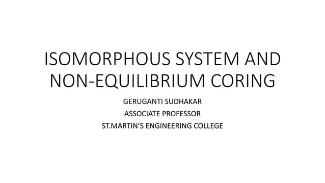 ISOMORPHOUS SYSTEM AND NON-EQUILIBRIUM CORING.pptx | Chemistry | Science
