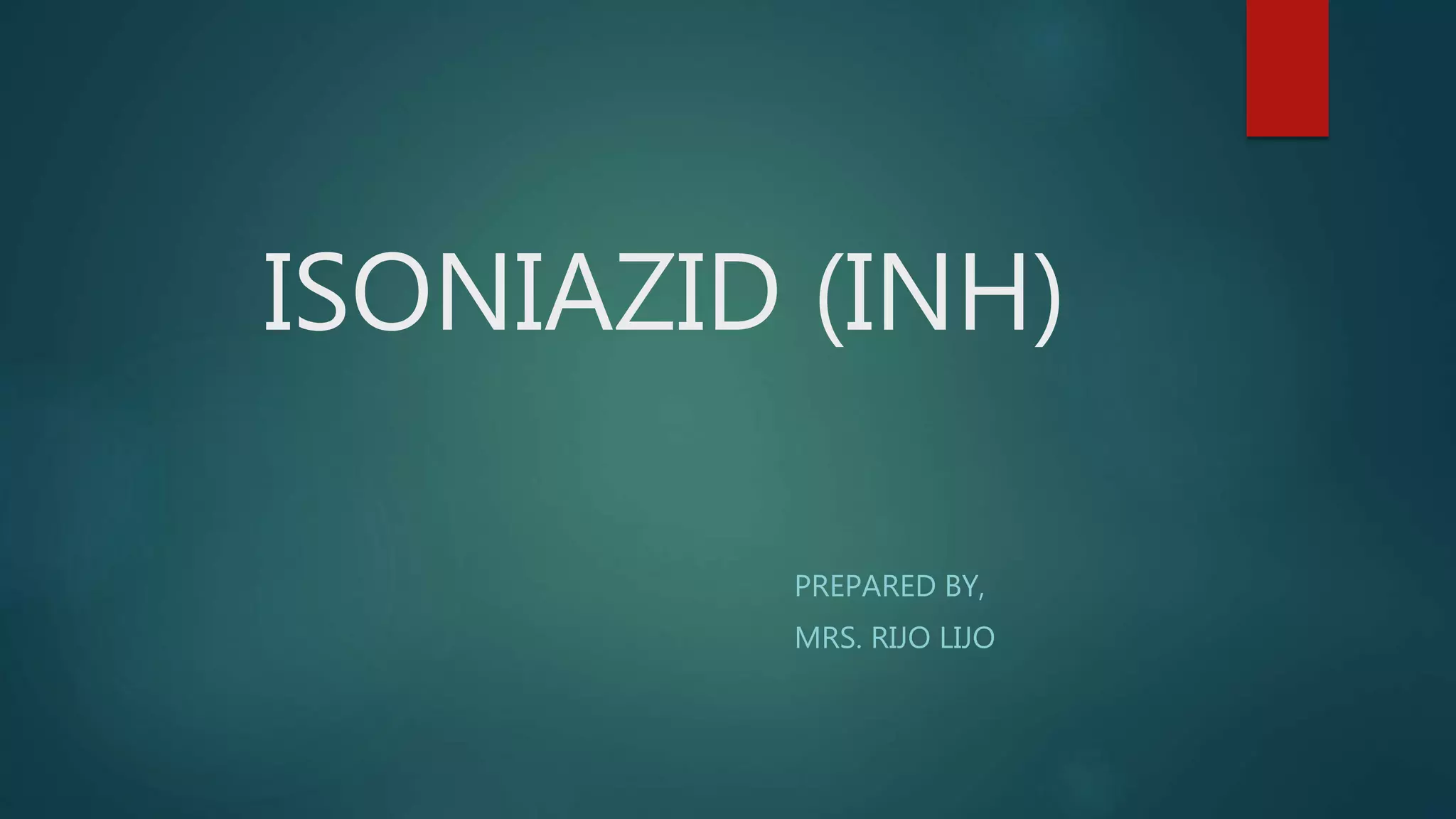 Isoniazid (inh) | PPTX