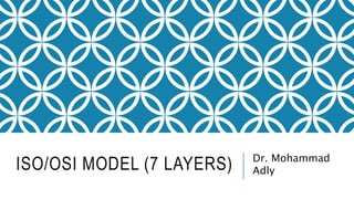 The seven layers associated with ISO OSI Model .pptx