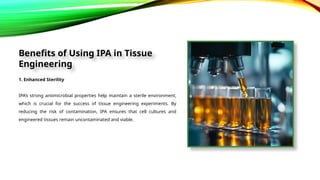Applications of isopropyl alcohol in tissue engineering | PPTX