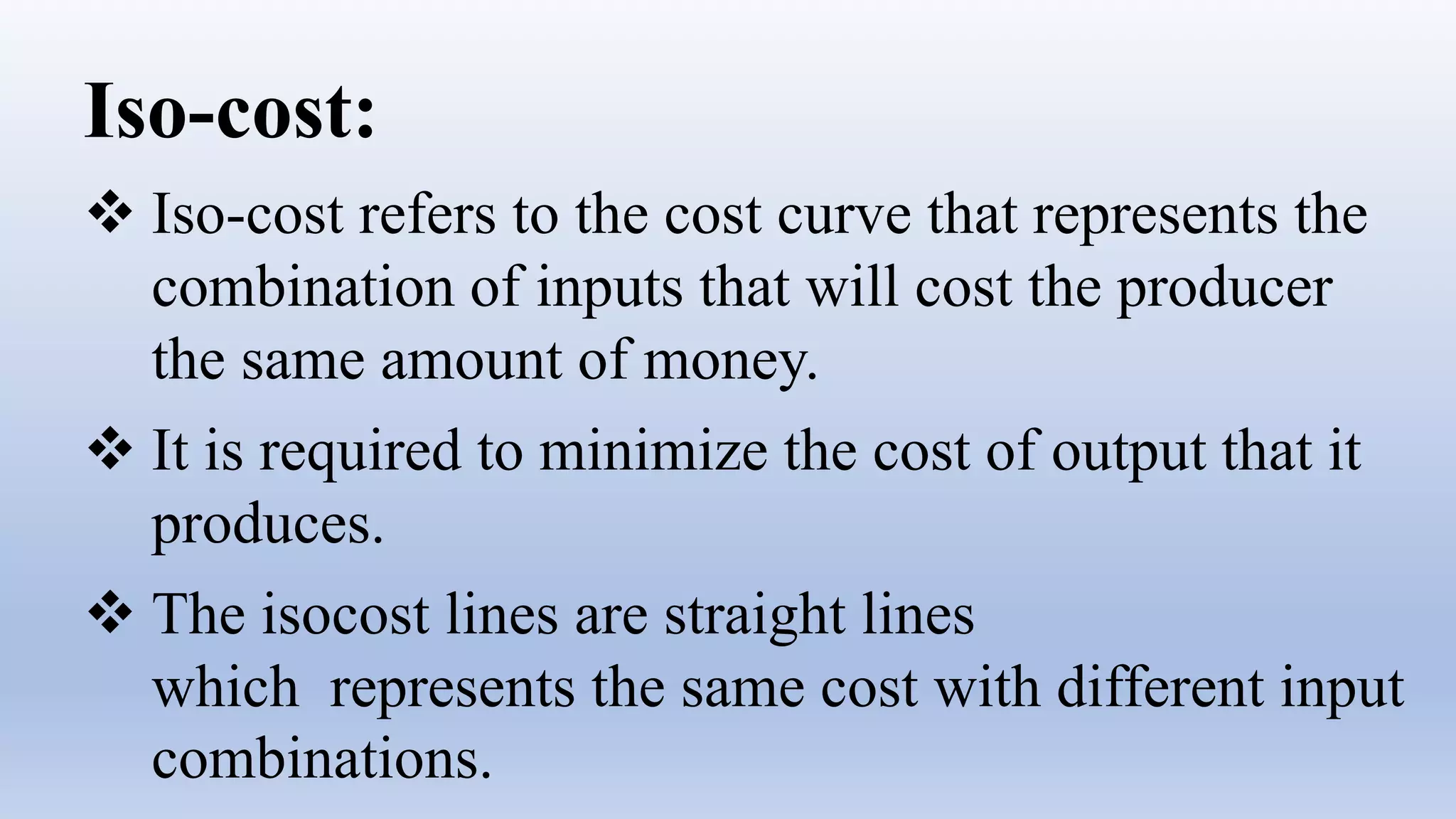 Iso-quants ; Iso-costs ;Least combination; MRTS. | PPTX